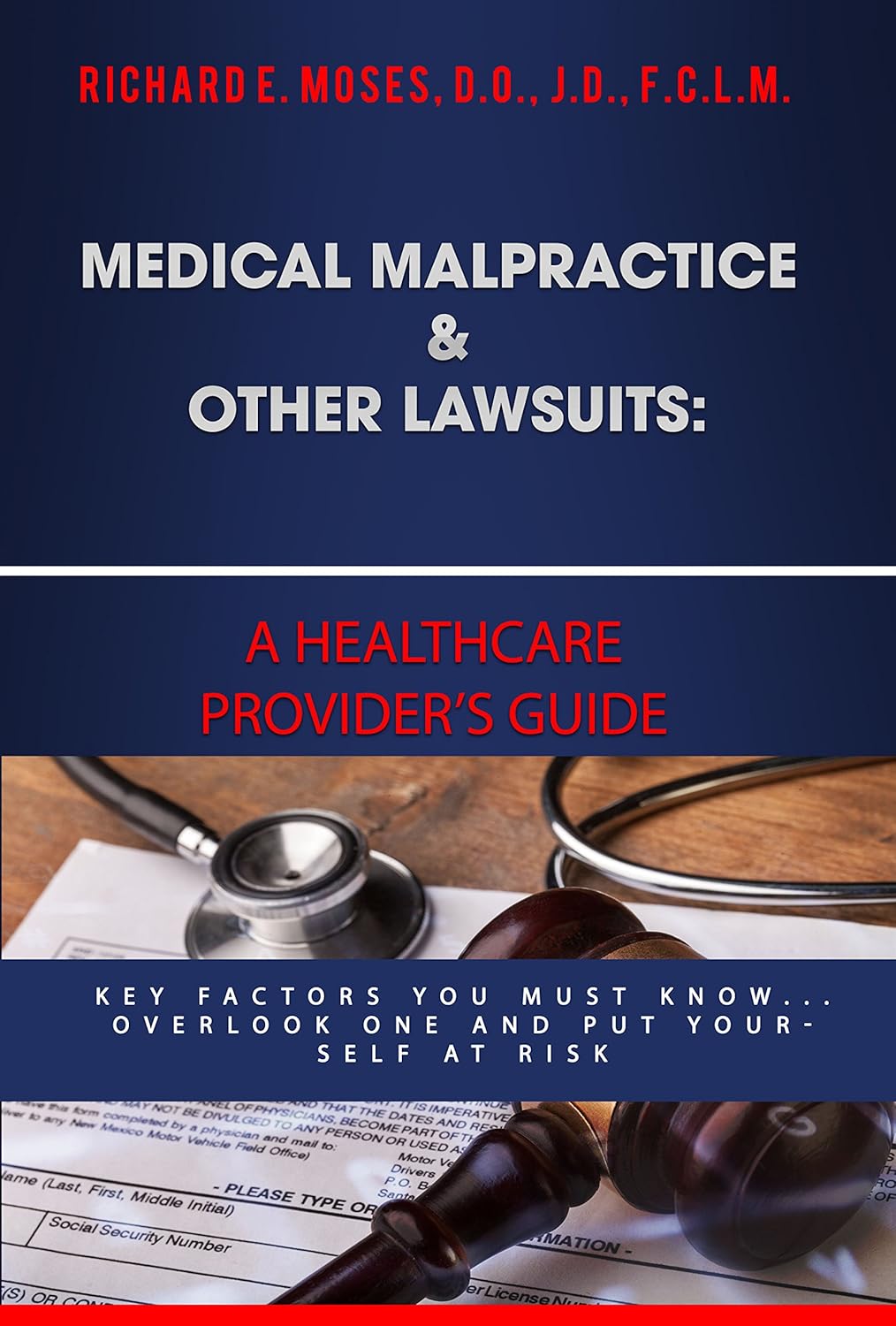 Medical Malpractice & Other Lawsuits: A Healthcare Providers Guide: Key ...