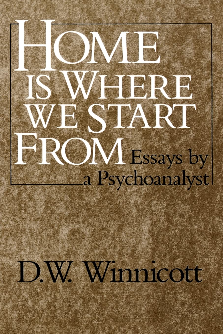 Amazon.com: Home Is Where We Start From: Essays by a Psychoanalyst ...