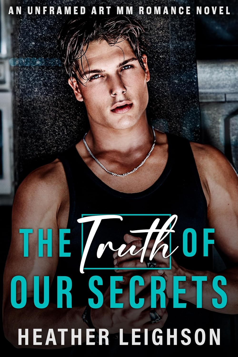 The Truth of Our Secrets: An Unframed Art MMF Romance Novel (Unframed ...