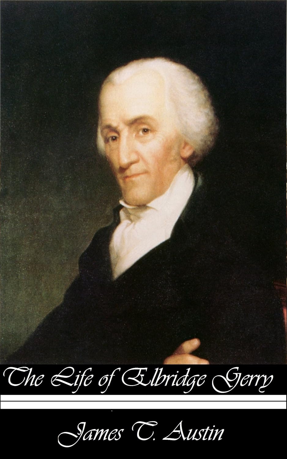 Amazon.com: The Life of Elbridge Gerry eBook : Austin, James: Kindle Store