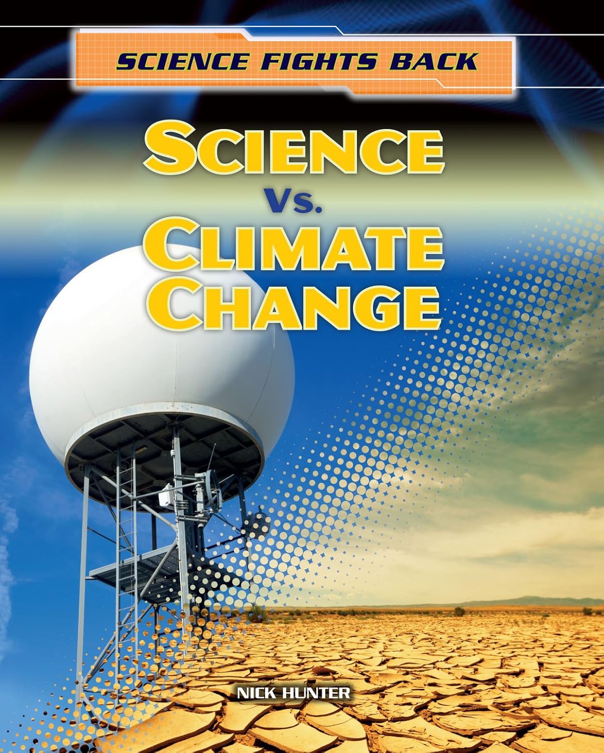 Science Vs. Climate Change (Science Fights Back): Hunter, Nick ...