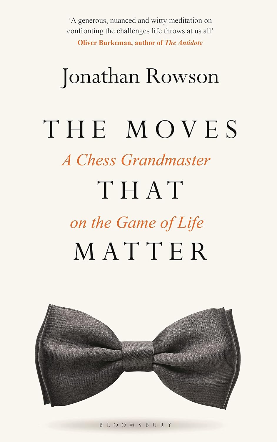 The Moves That Matter: A Chess Grandmaster on the Game of Life: Rowson ...