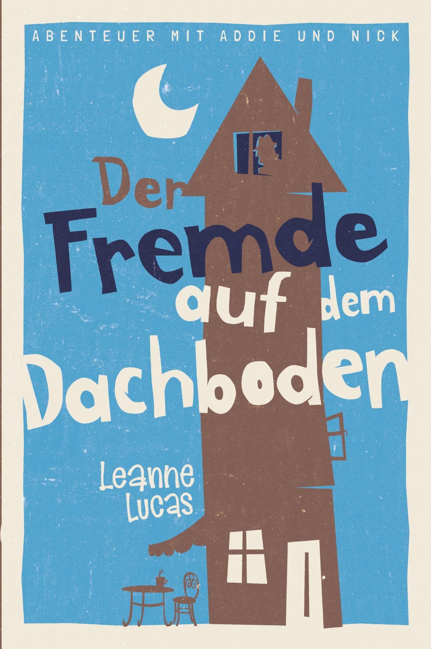 Der Fremde auf dem Dachboden: Band 1 der Reihe »Abenteuer mit Addie und ...
