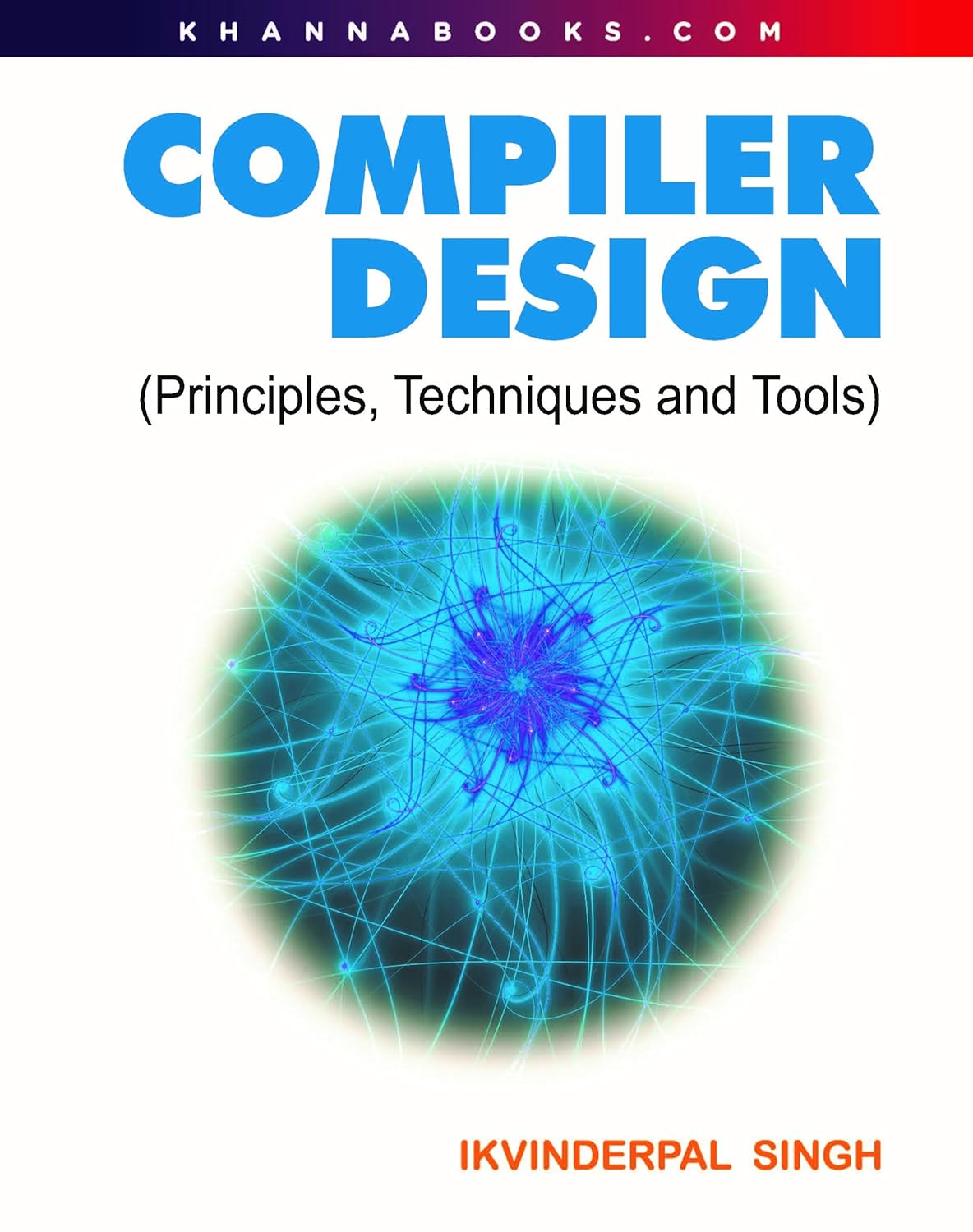 Compiler Design: Ikvinderpal Singh: 9789382609421: Amazon.com: Books