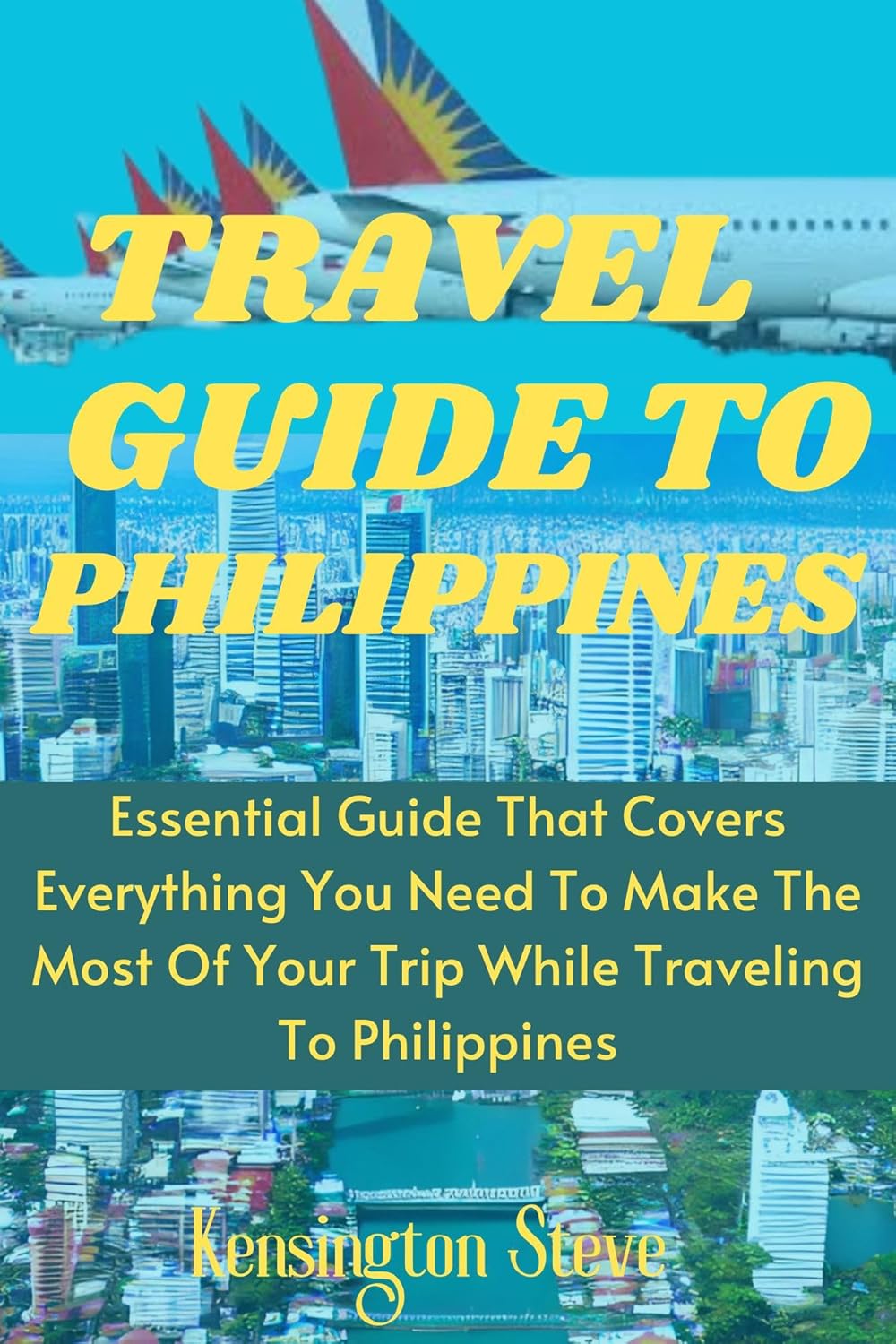 TRAVEL GUIDE TO PHILIPPINES: Essential Guide That Covers Everything You ...
