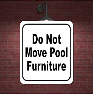 Amazon.com : Do Not move pool furniture classic Aluminum Composite Sign ...