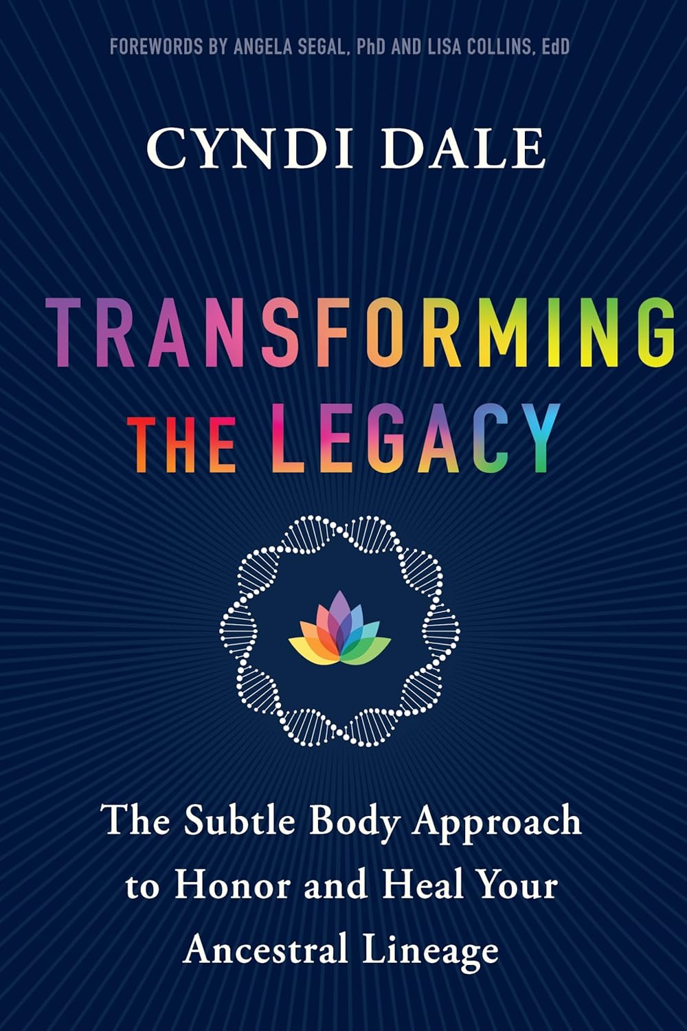 Transforming the Legacy: The Subtle Body Approach to Honor and Heal ... Transforming the Legacy: The Subtle Body Approach to Honor and Heal ...