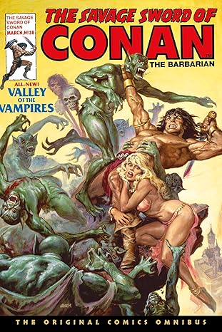 The Savage Sword of Conan: The Original Comics Omnibus Vol.3: Thomas, Roy, Buscema, John ...