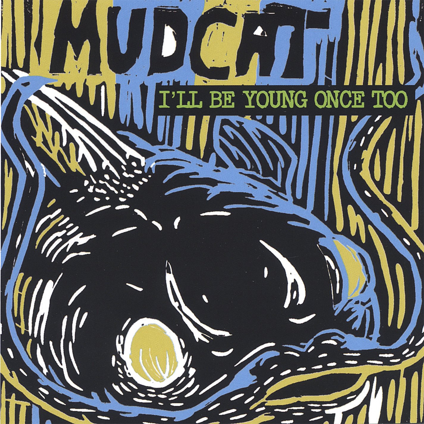 Mudcat - I'll Be Young Once Too - Amazon.com Music