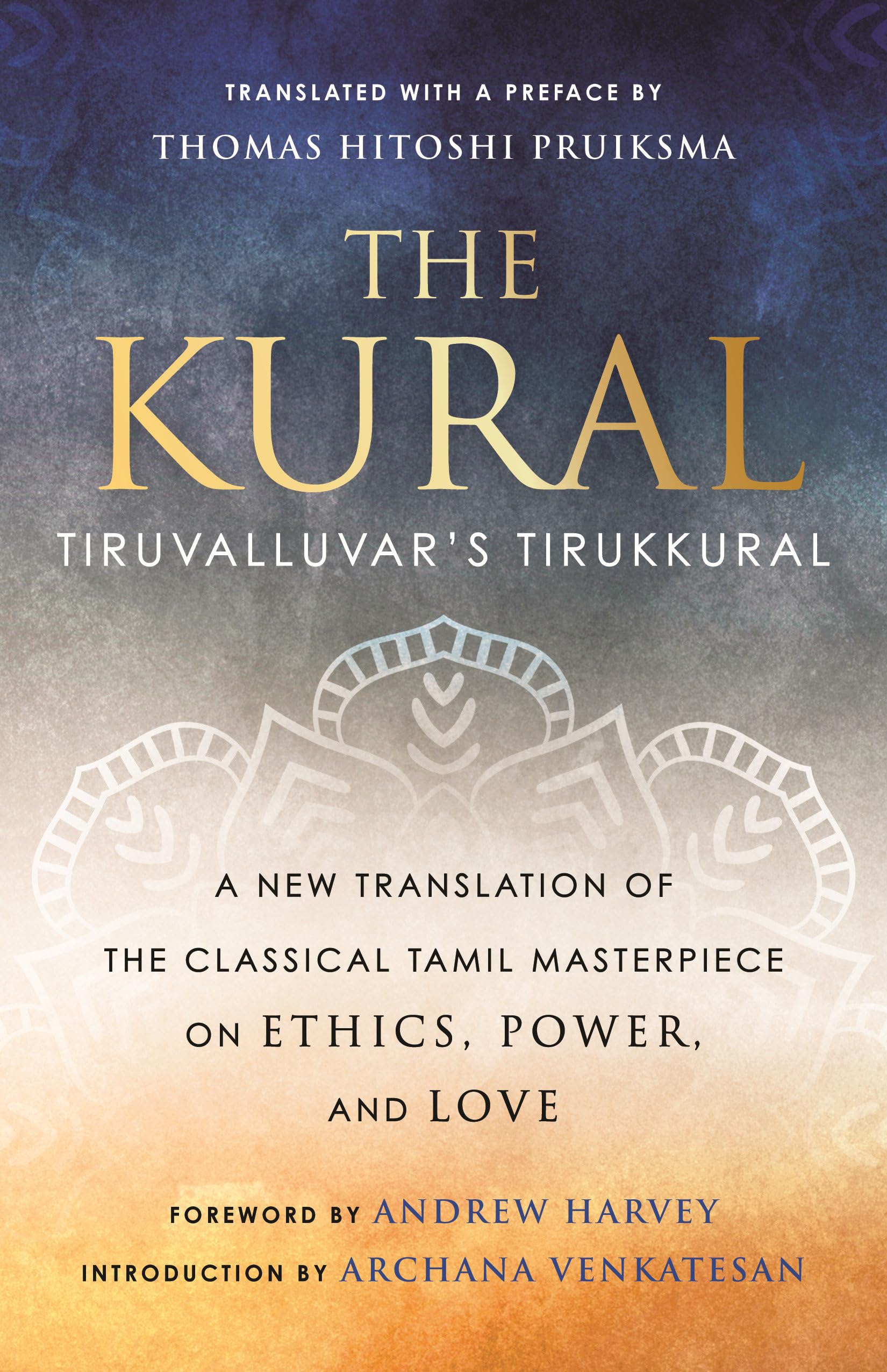 The Kural: Tiruvalluvar's Tirukkural: Pruiksma, Thomas Hitoshi ...