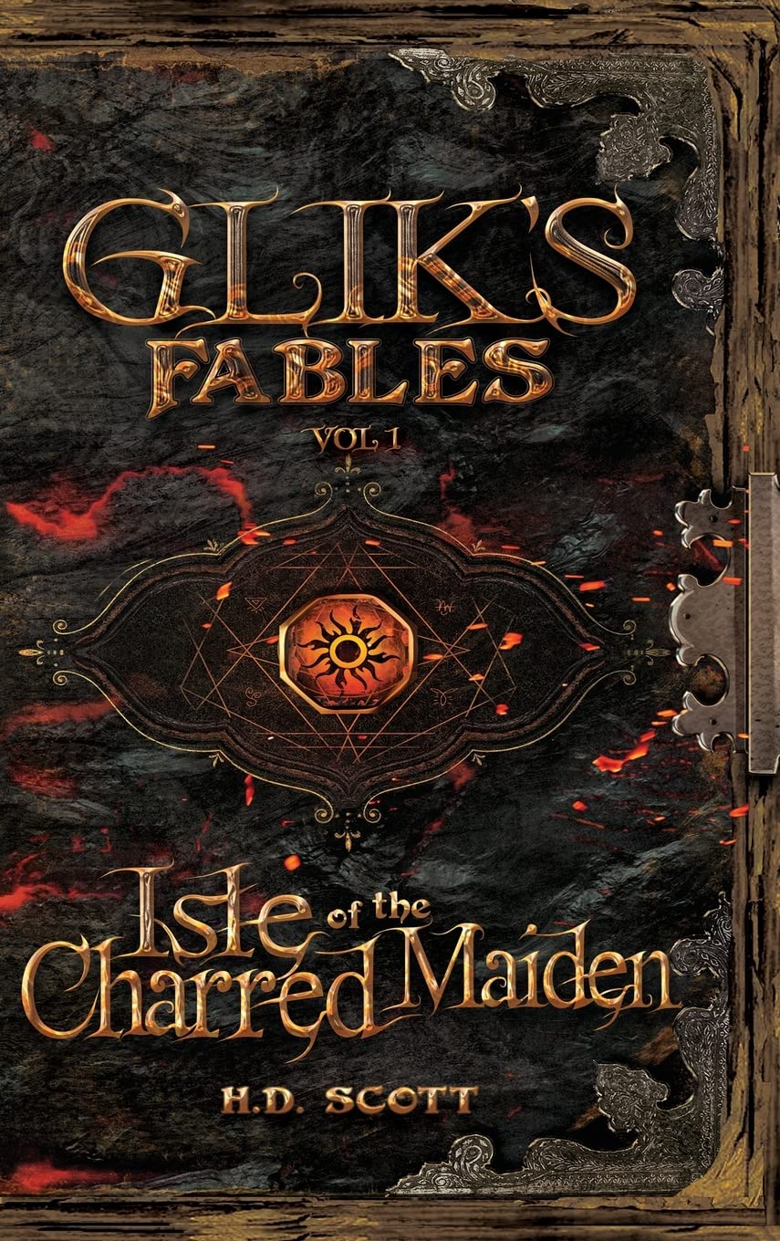 Glik's Fables Vol 1: Isle of the Charred Maiden: Scott, H.D ...