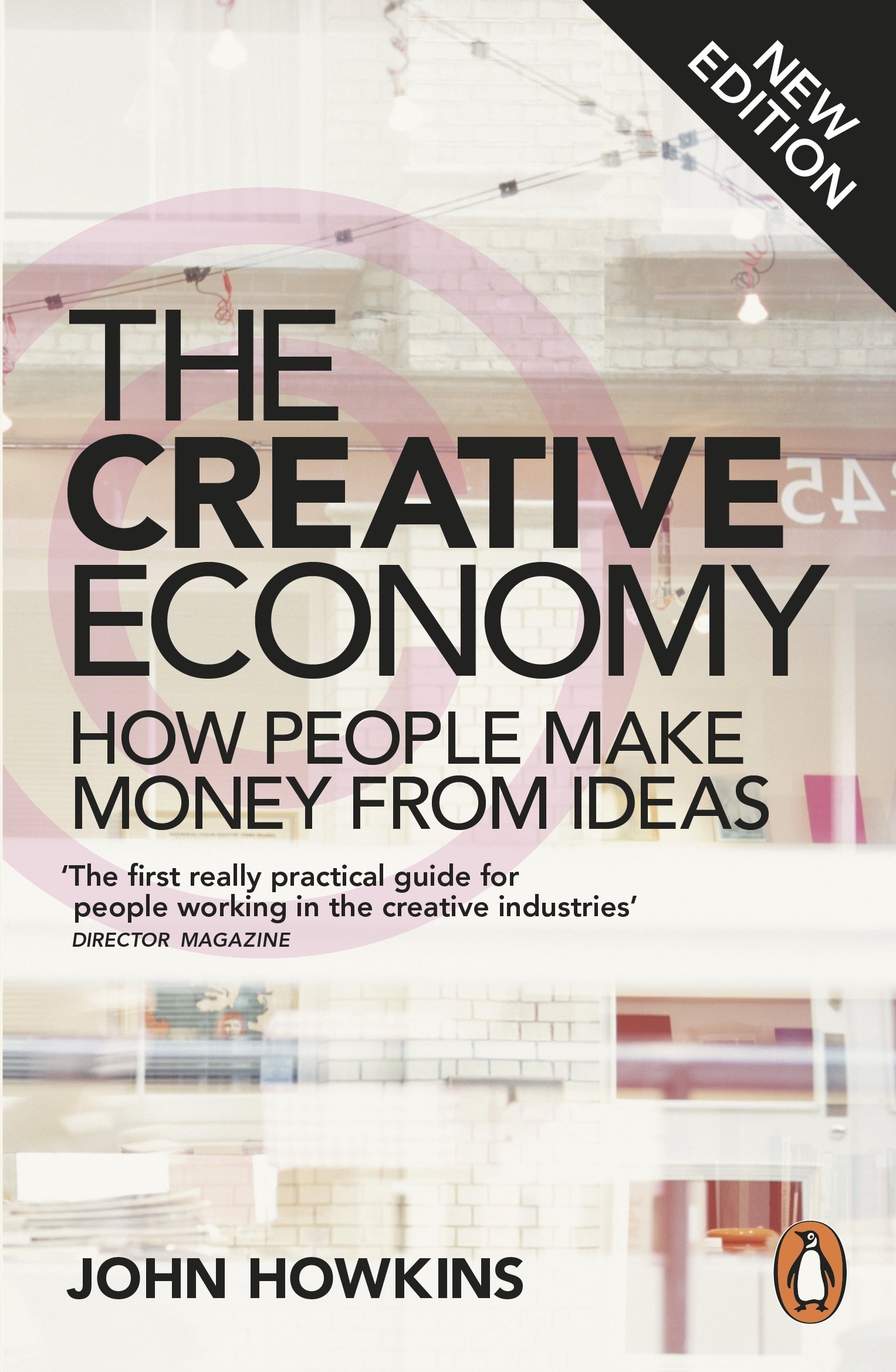 The Creative Economy: How People Make Money from Ideas: Howkins, John ...
