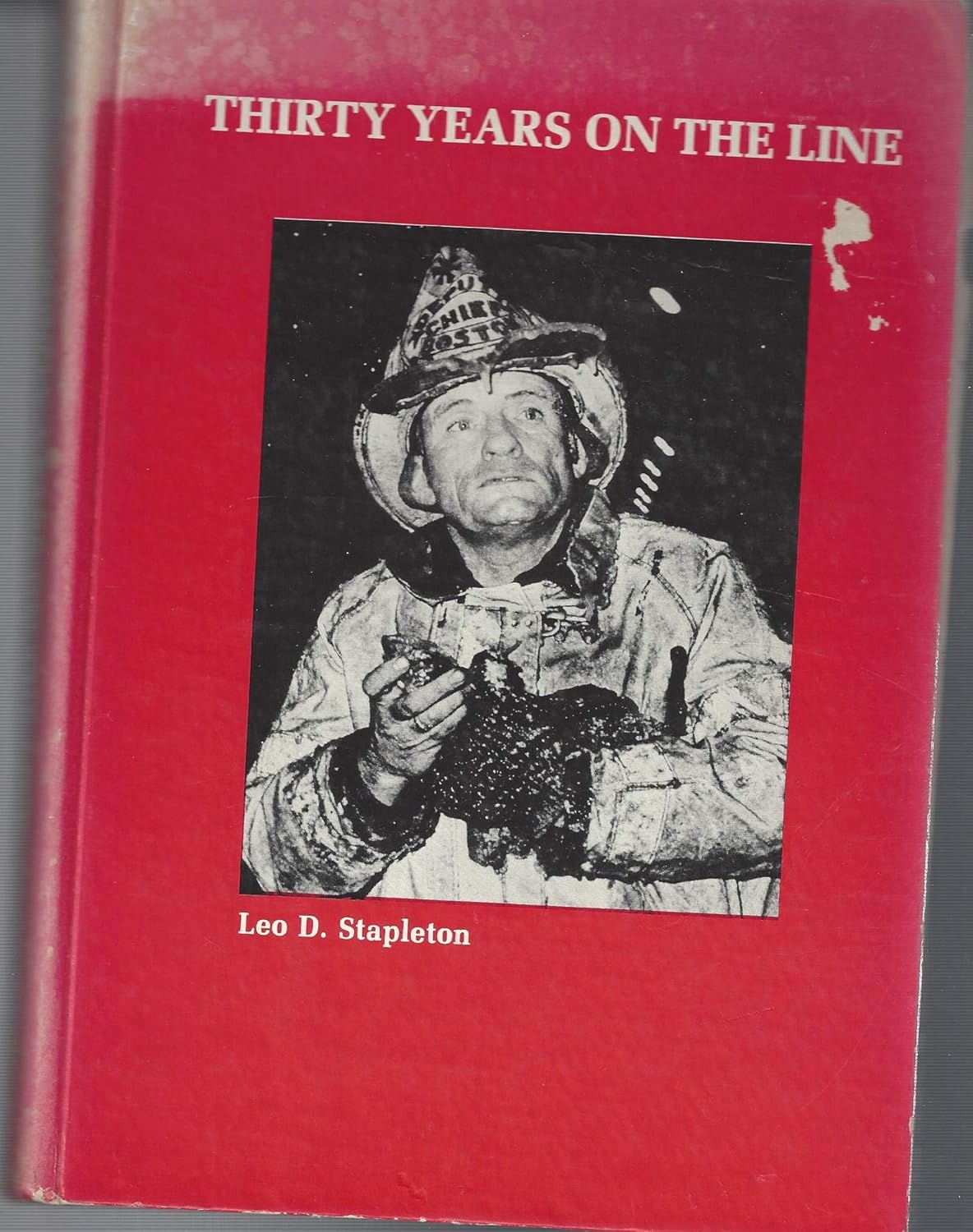 Thirty Years On The Line by Leo D. Stapleton (signed copy): Leo D ...