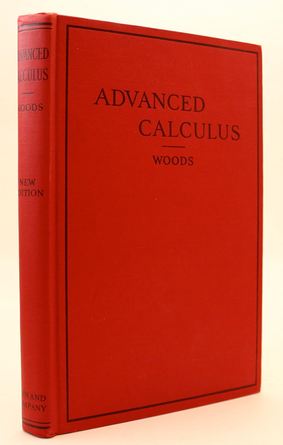 Advanced Calculus: a Course Arranged with Special Reference to the ...