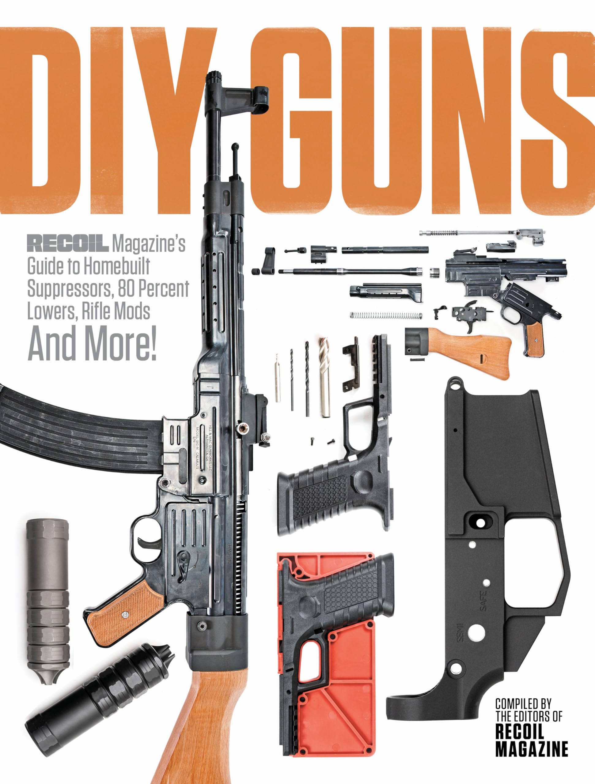 DIY GUNS: Recoil Magazine's Guide to Homebuilt Suppressors, 80 Percent ...