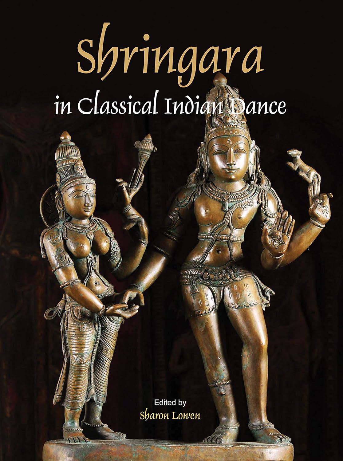 Shringara in Classical Indian Dance: Sharon Lowen: 9788182903647 ...