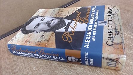 Reluctant Genius: Alexander Graham Bell and the Passion for Invention ...
