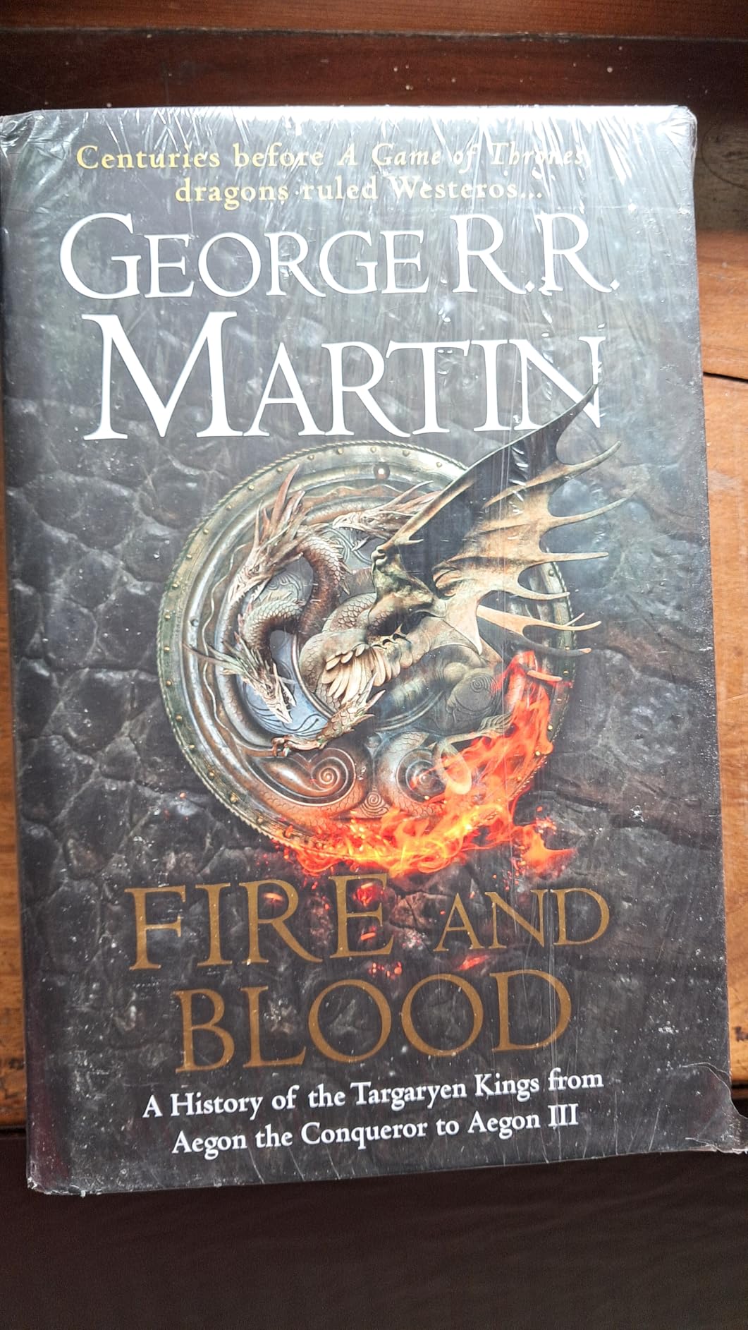 Fire & Blood: 300 Years Before A Game of Thrones (A Targaryen History ...