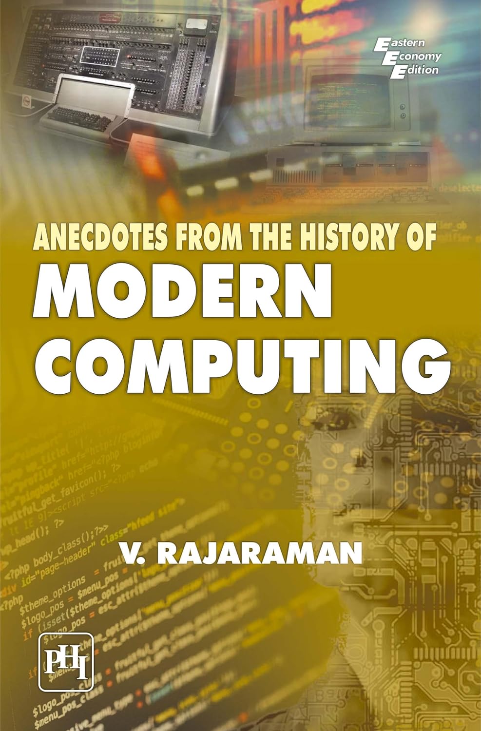 ANECDOTES FROM THE HISTORY OF MODERN COMPUTING: V. Rajaraman ...