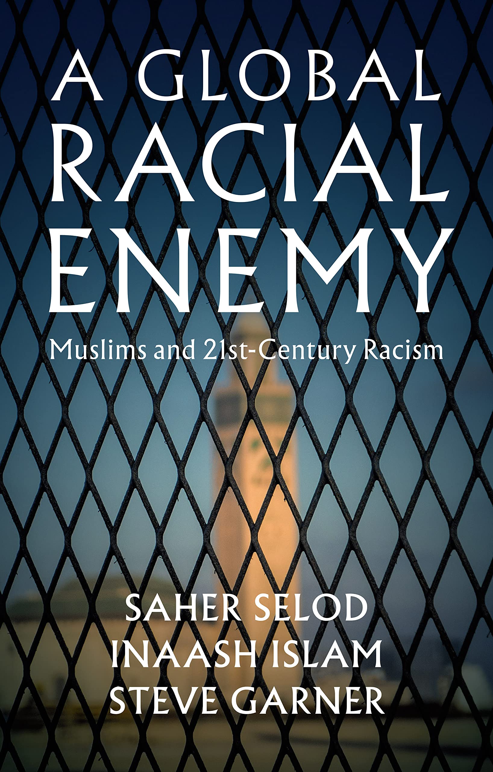 A Global Racial Enemy: Muslims and 21st-Century Racism: Amazon.co.uk ...