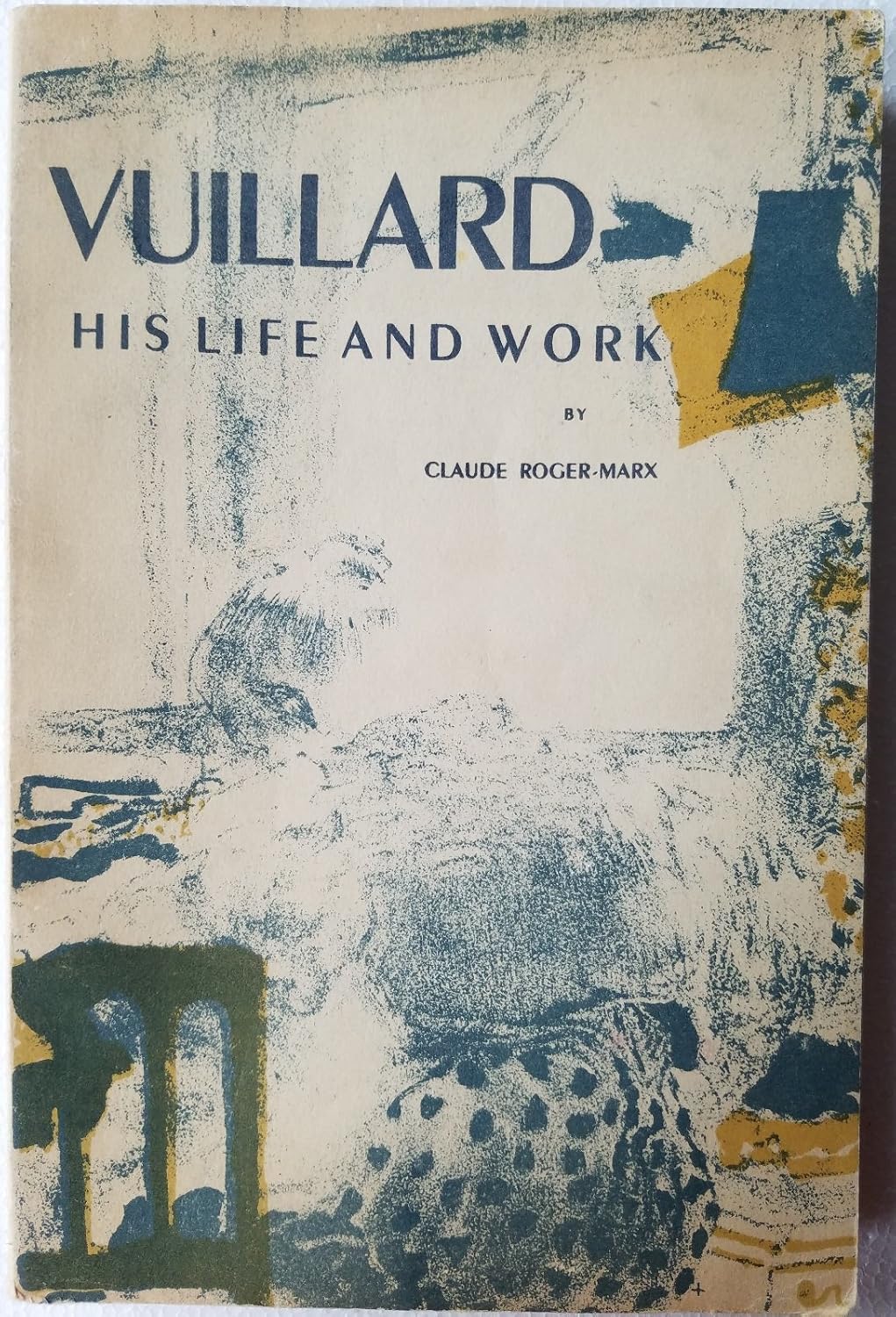 Vuillard, his life and work: [ Vuillard, Edouard] Marx, Claude Roger ...