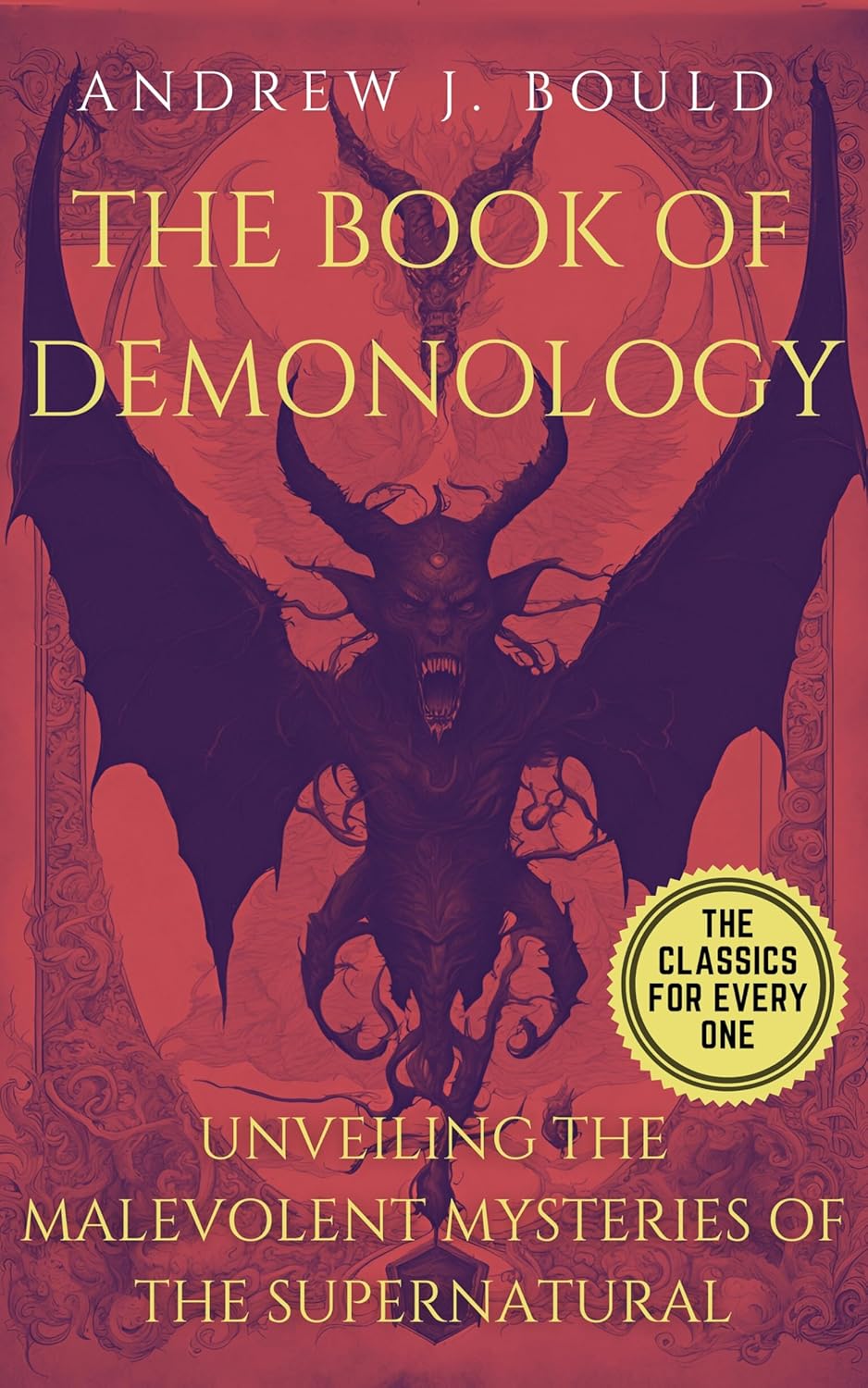 The Book of Demonology: Unveiling the Malevolent Mysteries of the ...