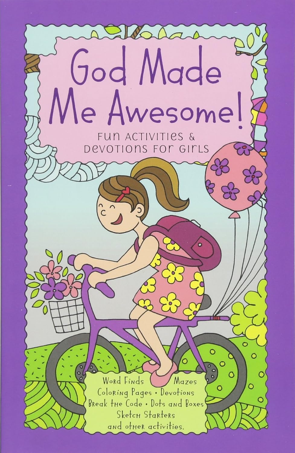 God Made Me Awesome!: Fun Activities & Devotions for Girls: BroadStreet ...