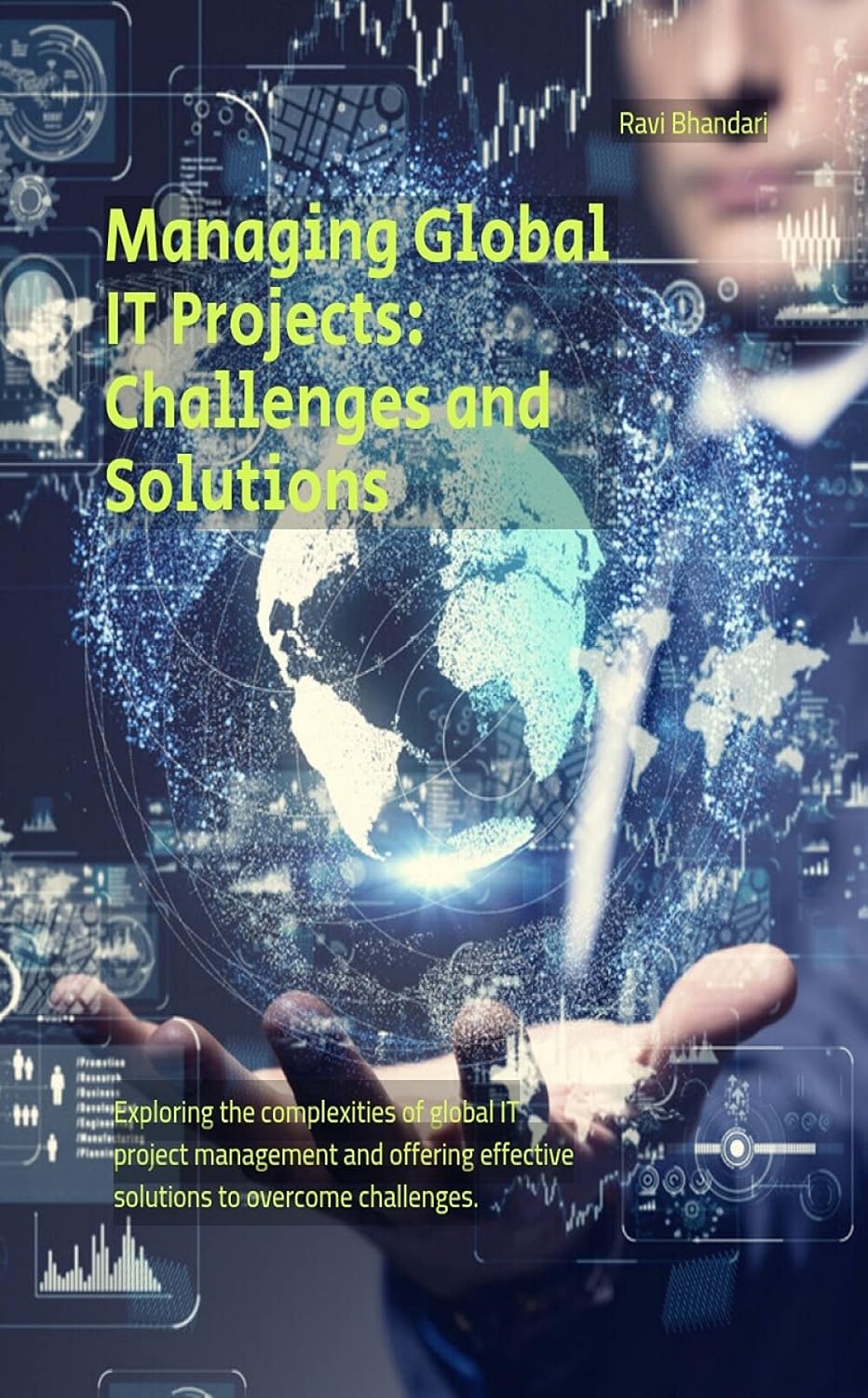 Managing Global IT Projects: Challenges and Solutions eBook : Bhandari ...