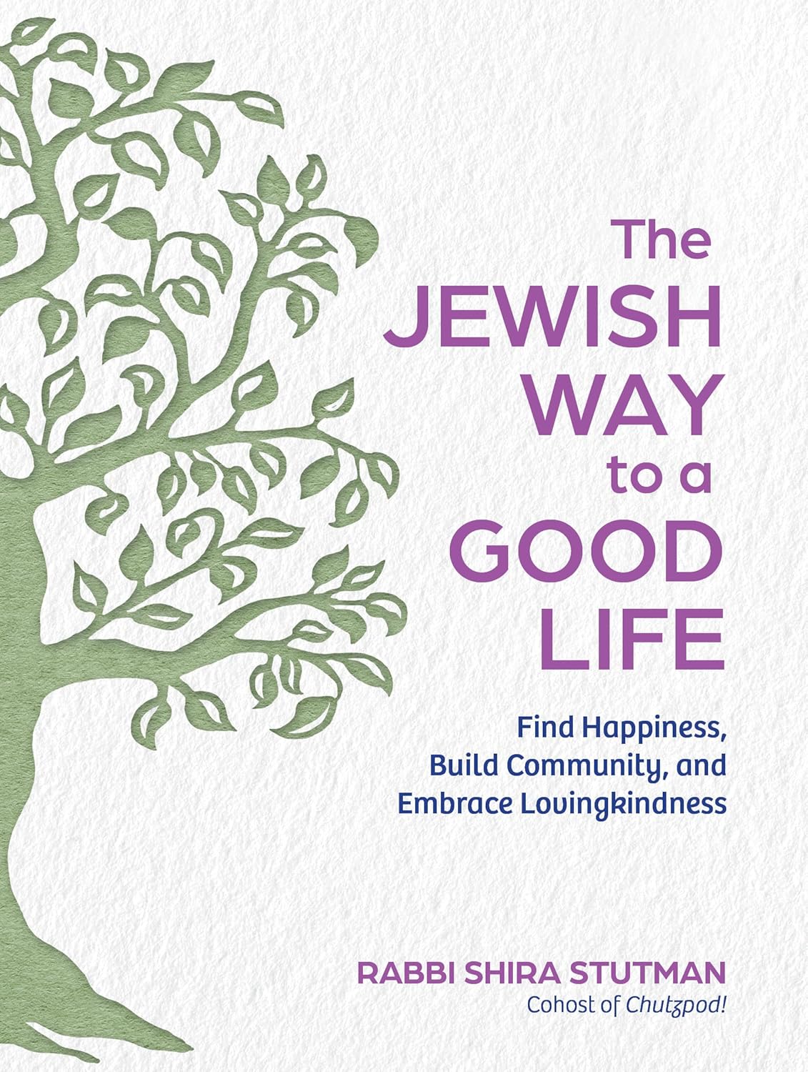 The Jewish Way to a Good Life: Find Happiness, Build Community, and ...