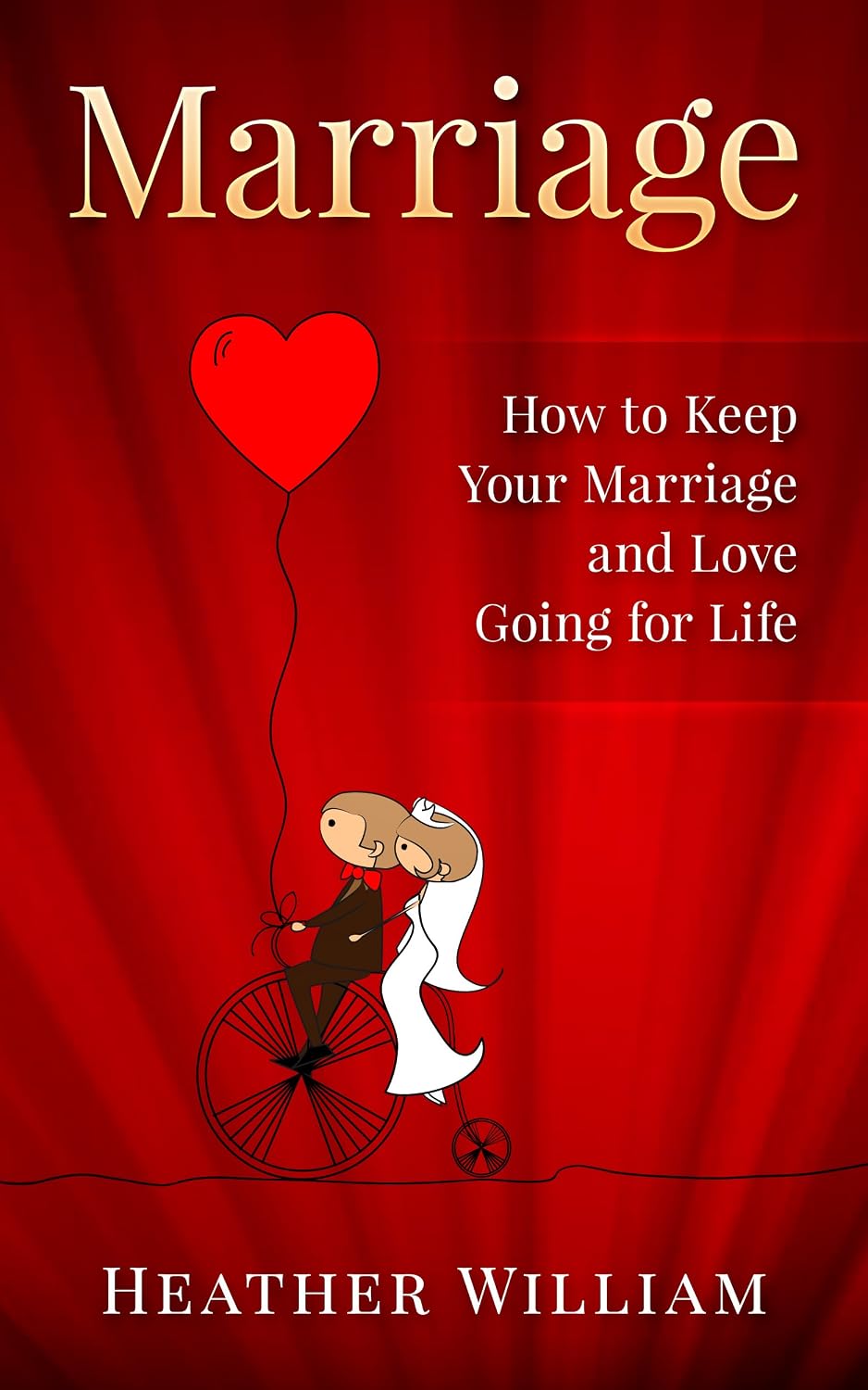 Amazon.com: Marriage: How to Keep Your Marriage and Love Going for Life ...