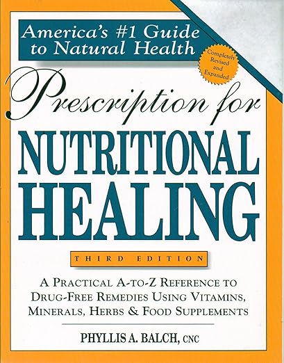 Prescription for Nutritional Healing: Balch, Phyllis, Balch, James ...