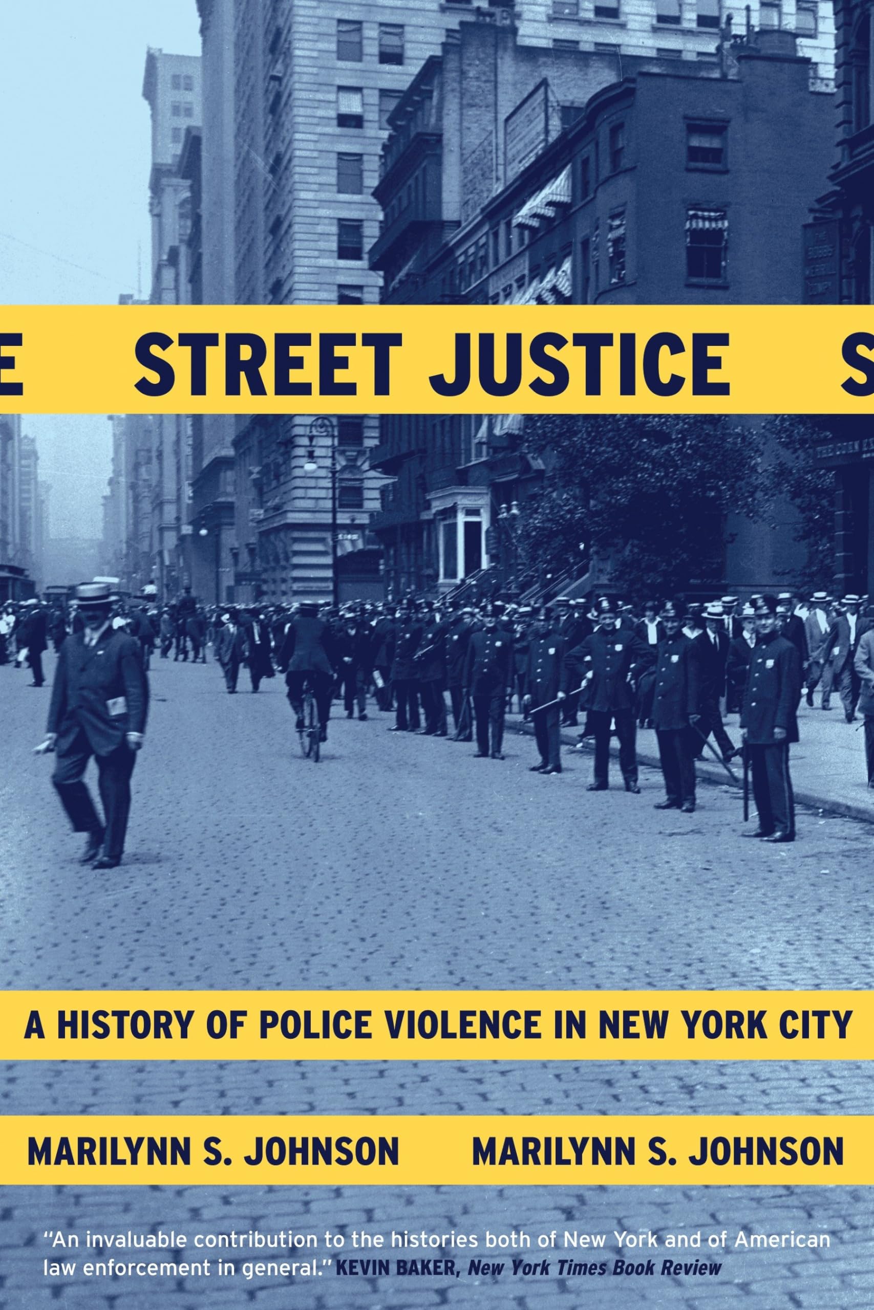 Street Justice: A History of Police Violence in New York City: Johnson ...