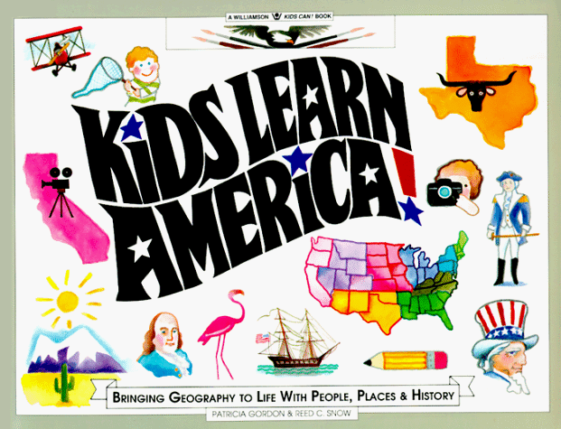 Kids Learn America: Bringing Geography to Life With People, Places, and ...
