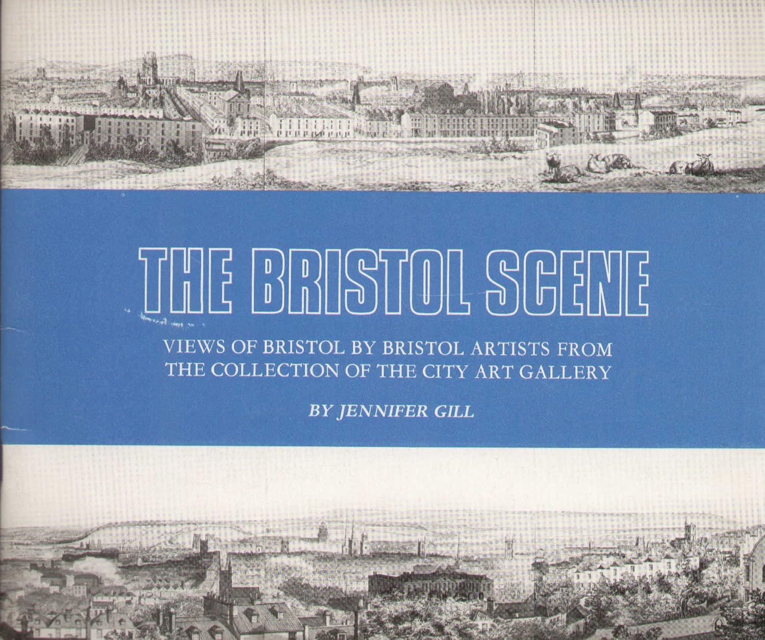 The Bristol Scene: Views of Bristol by Bristol Artists from the ...
