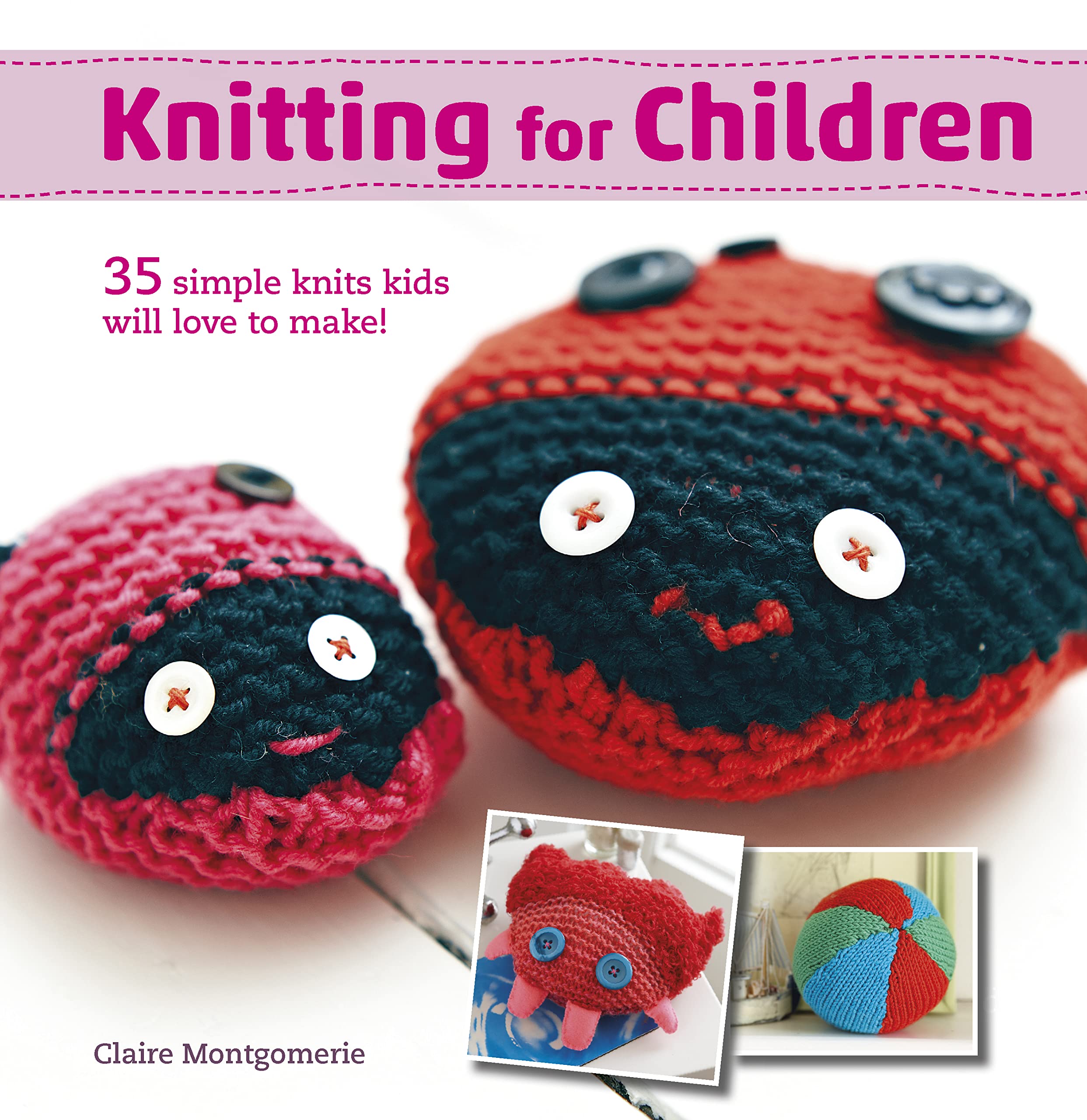 Knitting for Children: 35 simple knits kids will love to make ...