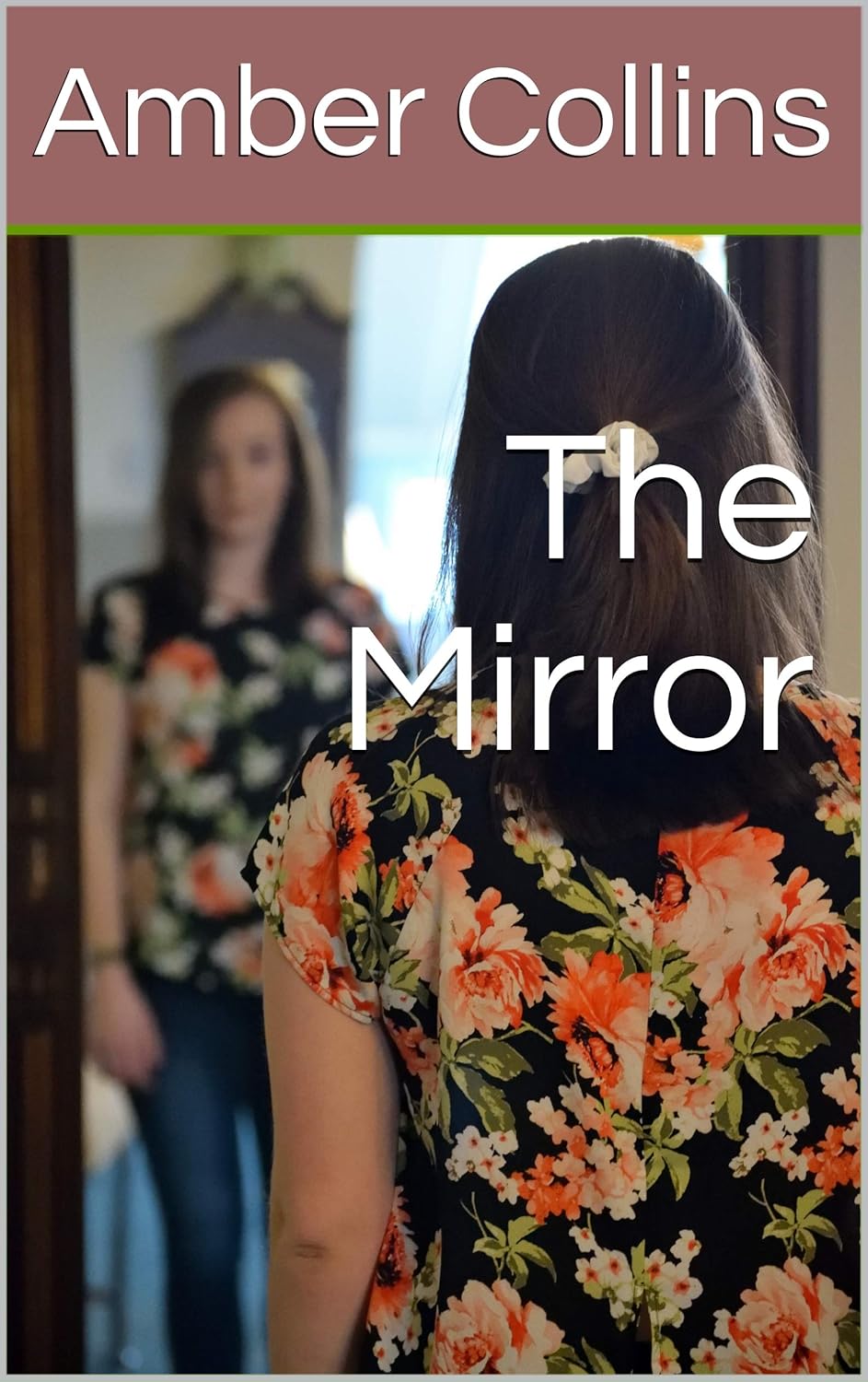 The Mirror - Kindle edition by Collins, Amber. Literature & Fiction ...