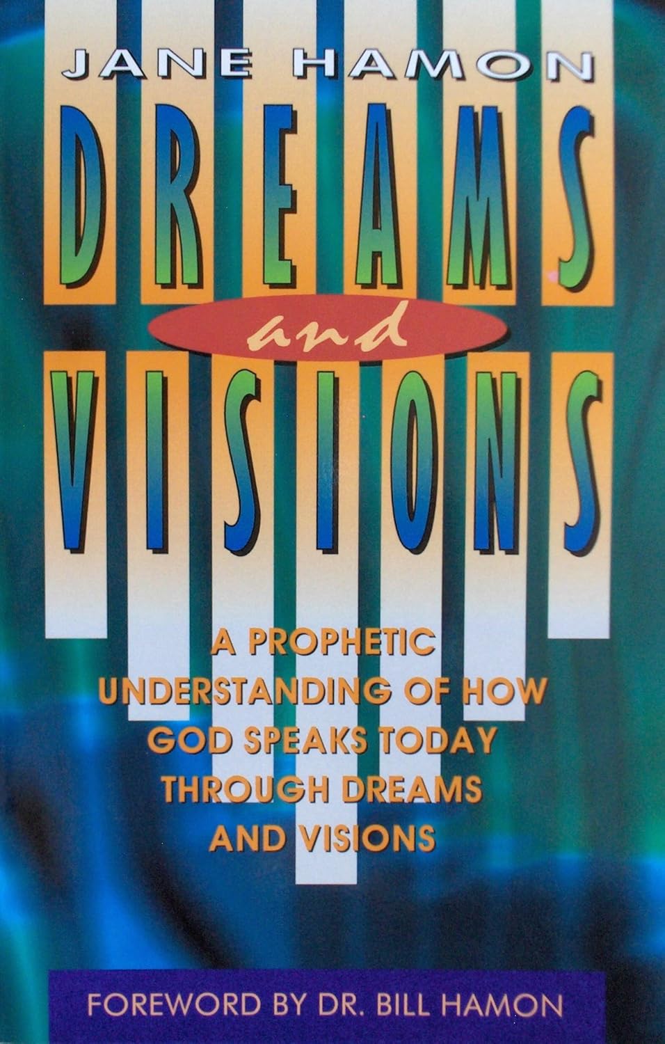 Dreams and Visions - A Prophetic Understanding of How God Speaks Today ...