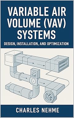 Variable Air Volume (VAV) Systems - Design, Installation, and Optimization (English Edition ...