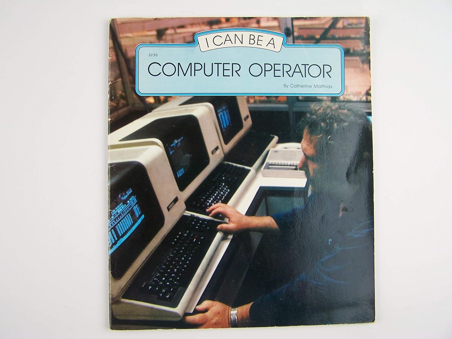 I Can Be a Computer Operator (I Can Be Series): Matthias, Catherine ...