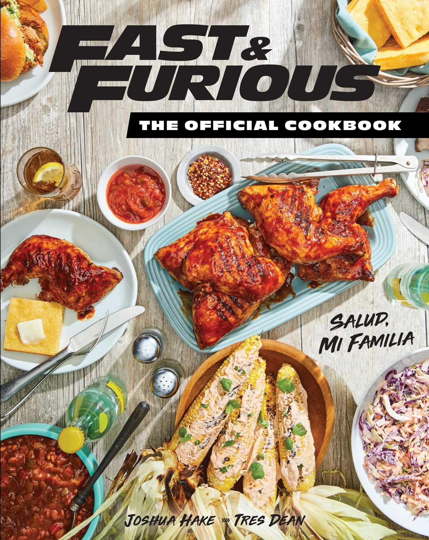 Fast & Furious: The Official Cookbook: Salud, Mi Familia: Dean, Tres ...