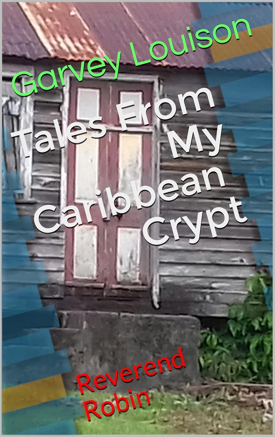 Tales From My Caribbean Crypt: Reverend Robin - Kindle edition by ...
