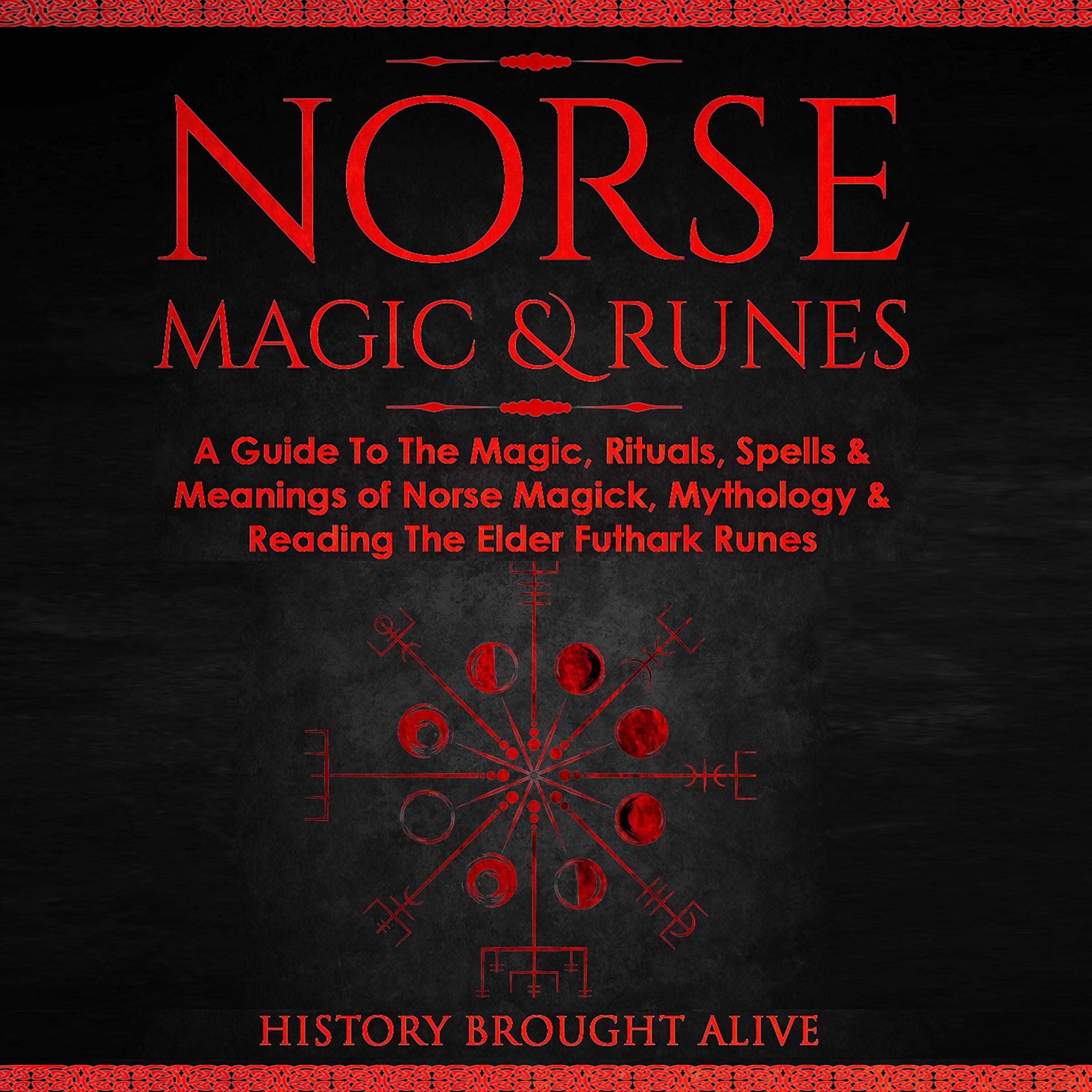 Buy Norse Magic & Runes: A Guide to the Magic, Rituals, Spells ...