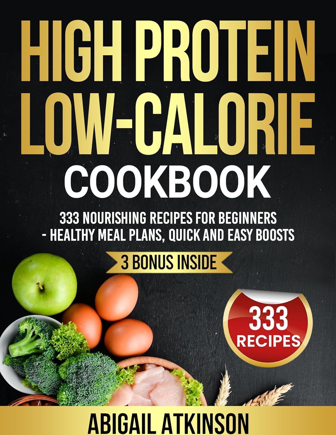 Amazon.com: High Protein Low-Calorie Cookbook: 333 Nourishing Recipes ...