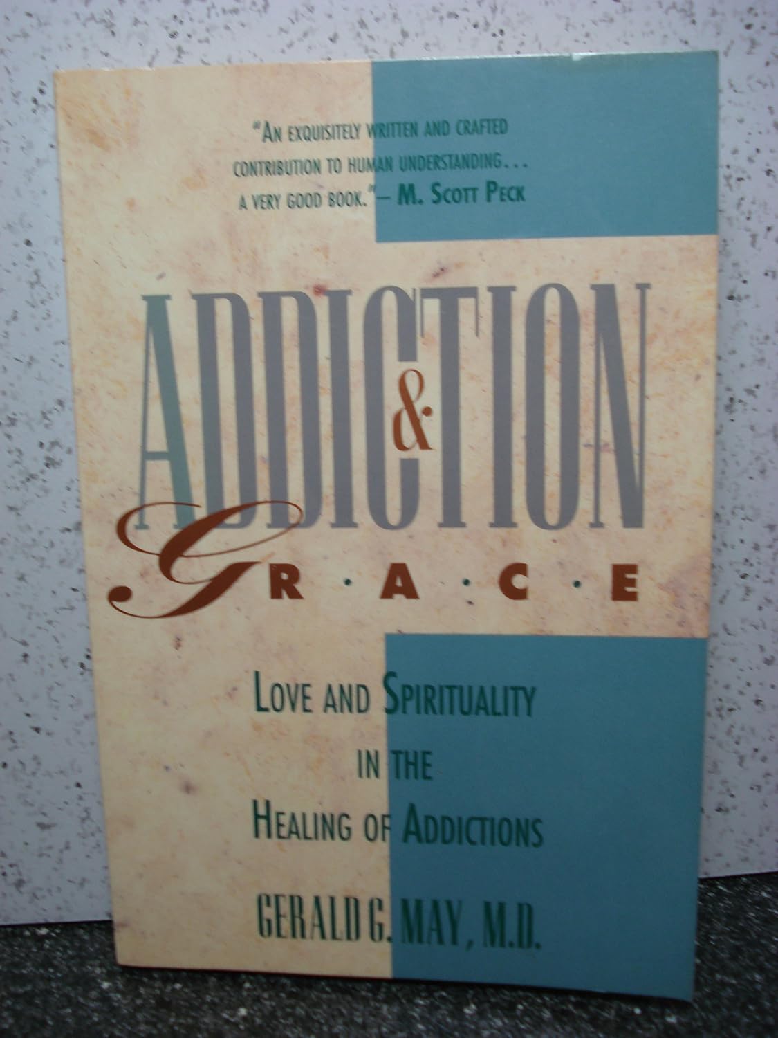 Addiction & Grace: Love and Spirituality in the Healing of Addictions ...