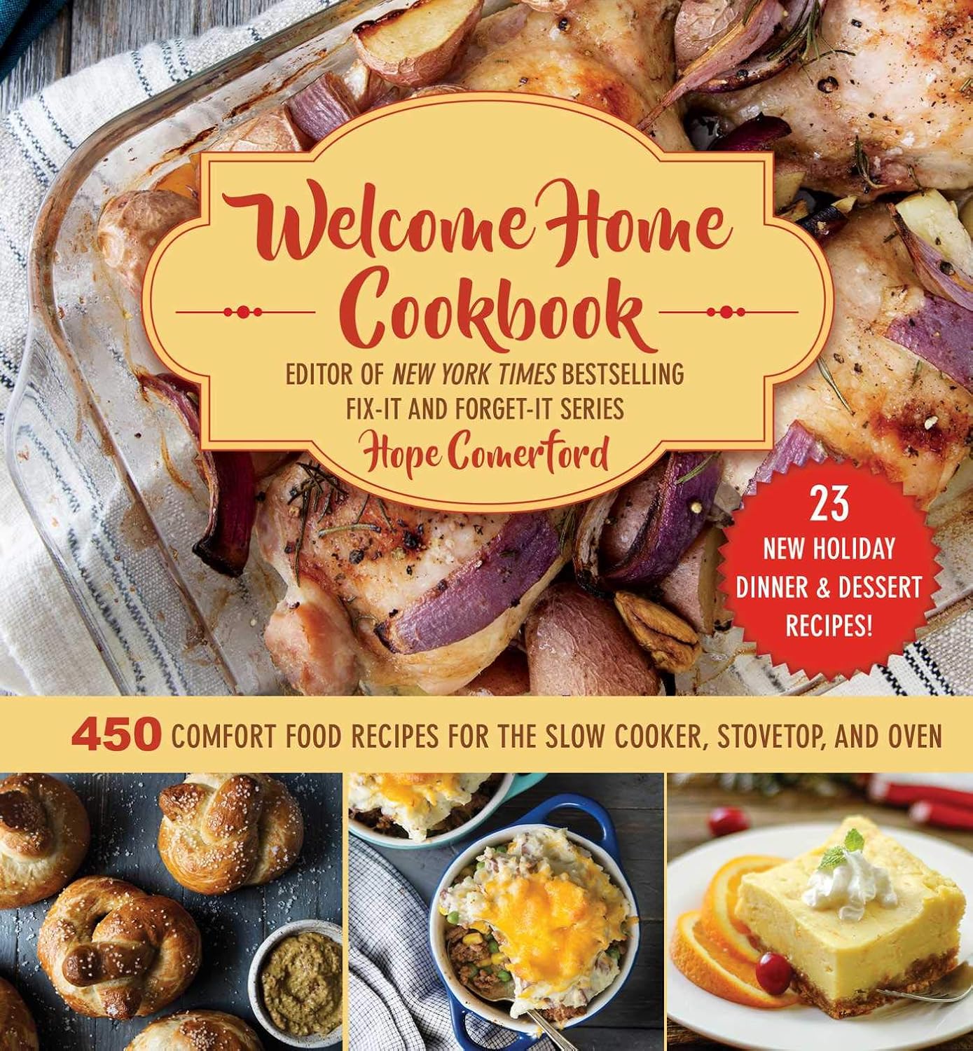 Welcome Home Cookbook: Holiday Edition: 450 Comfort Food Recipes for ...