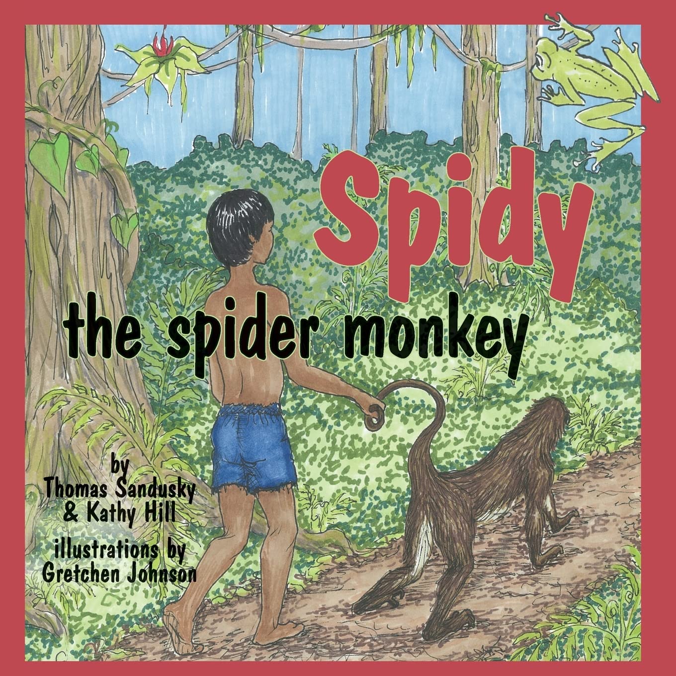 Spidy the Spider Monkey: Sandusky, Thomas, Hill, Kathy, Johnson ...