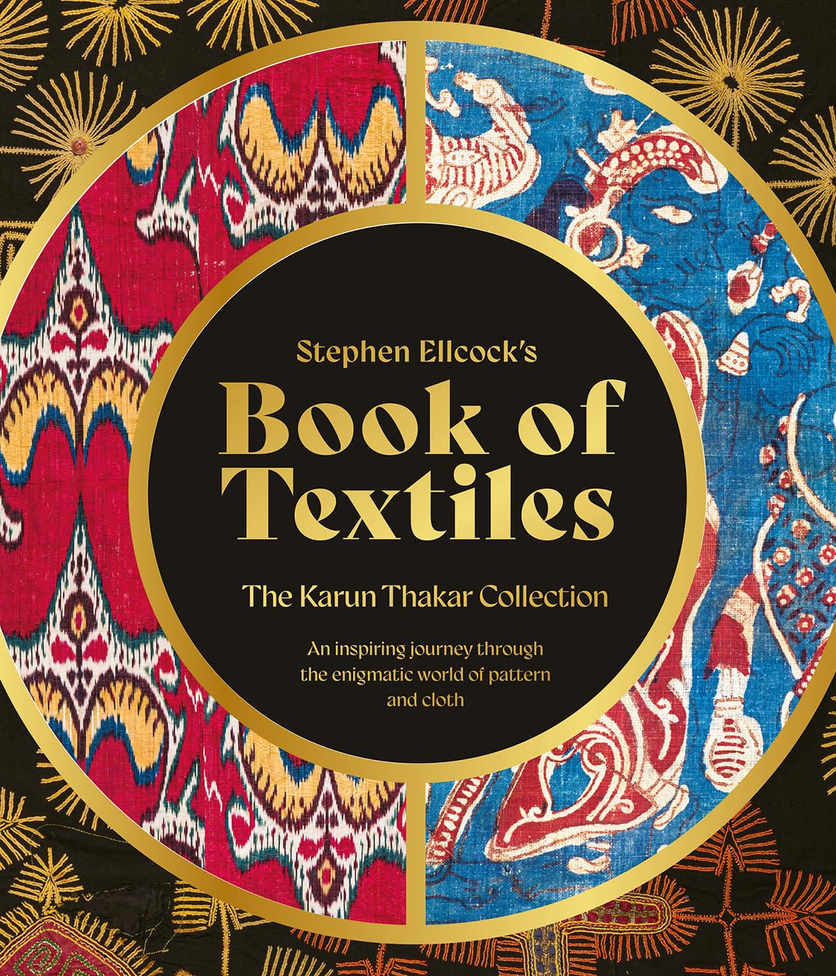 Stephen Ellcock’s Book of Textiles: The Karun Thakar Collection: Amazon ...