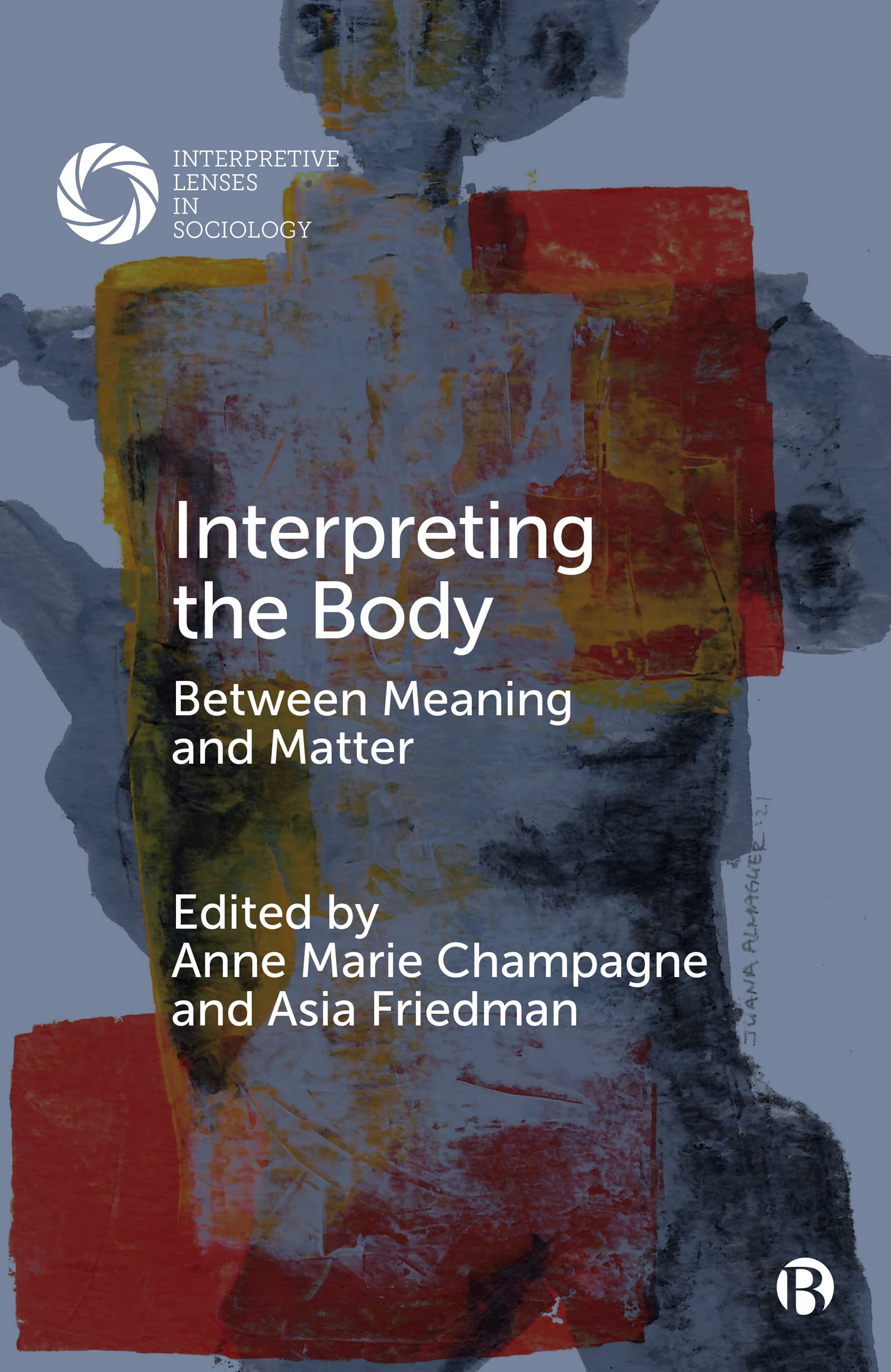 Interpreting the Body: Between Meaning and Matter (Interpretive Lenses ...