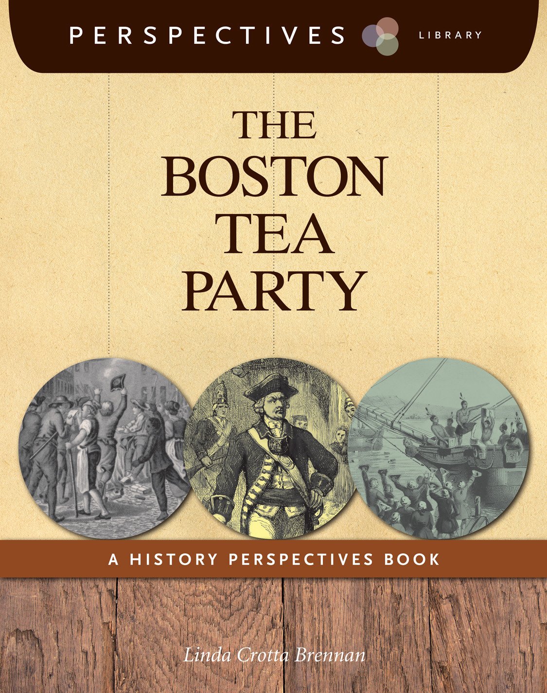 The Boston Tea Party: A History Perspectives Book (Perspectives Library ...