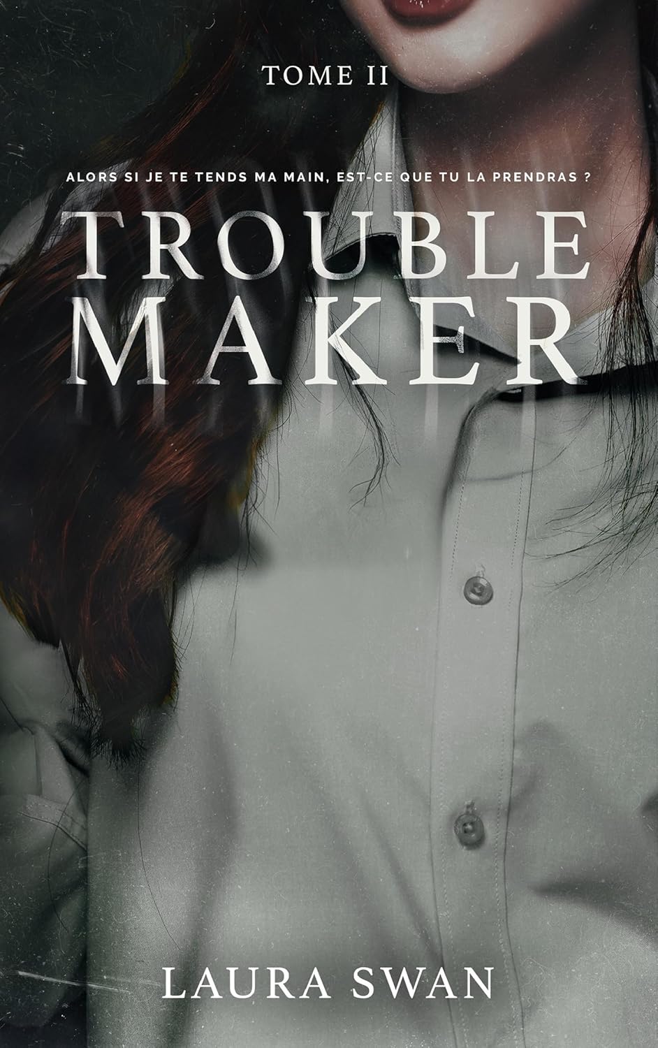 Troublemaker - Tome 2 eBook : Swan, Laura: Amazon.fr: Boutique Kindle